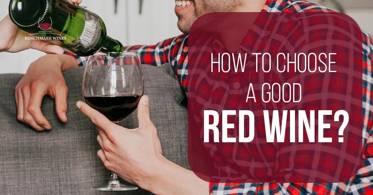 How to Choose a Good Red Wine? – Benchmark Wines
